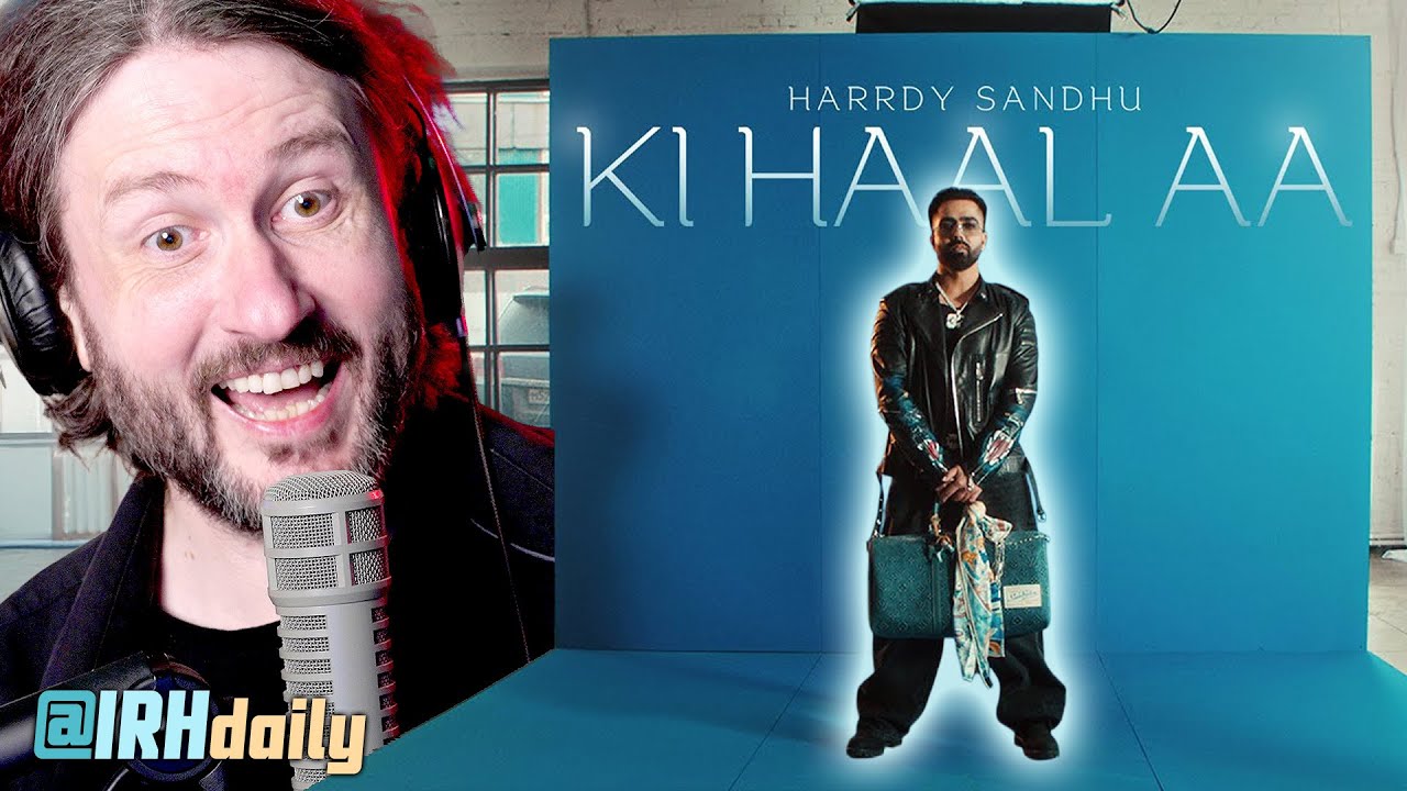 HARRDY SANDHU - Ki Haal Aa | FOREIGNERS REACT | irh daily REACTION ...