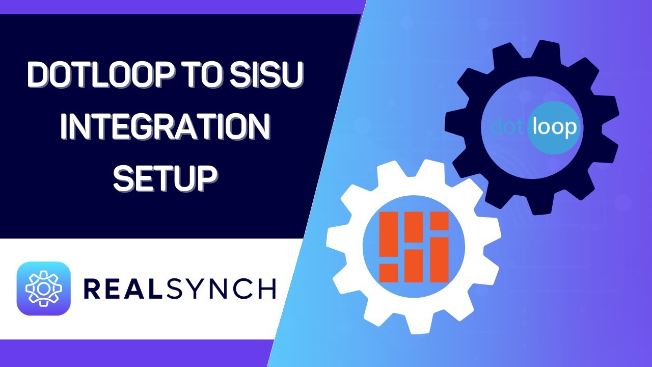 Dotloop to Sisu Integration Setup via Real Synch - YouTube