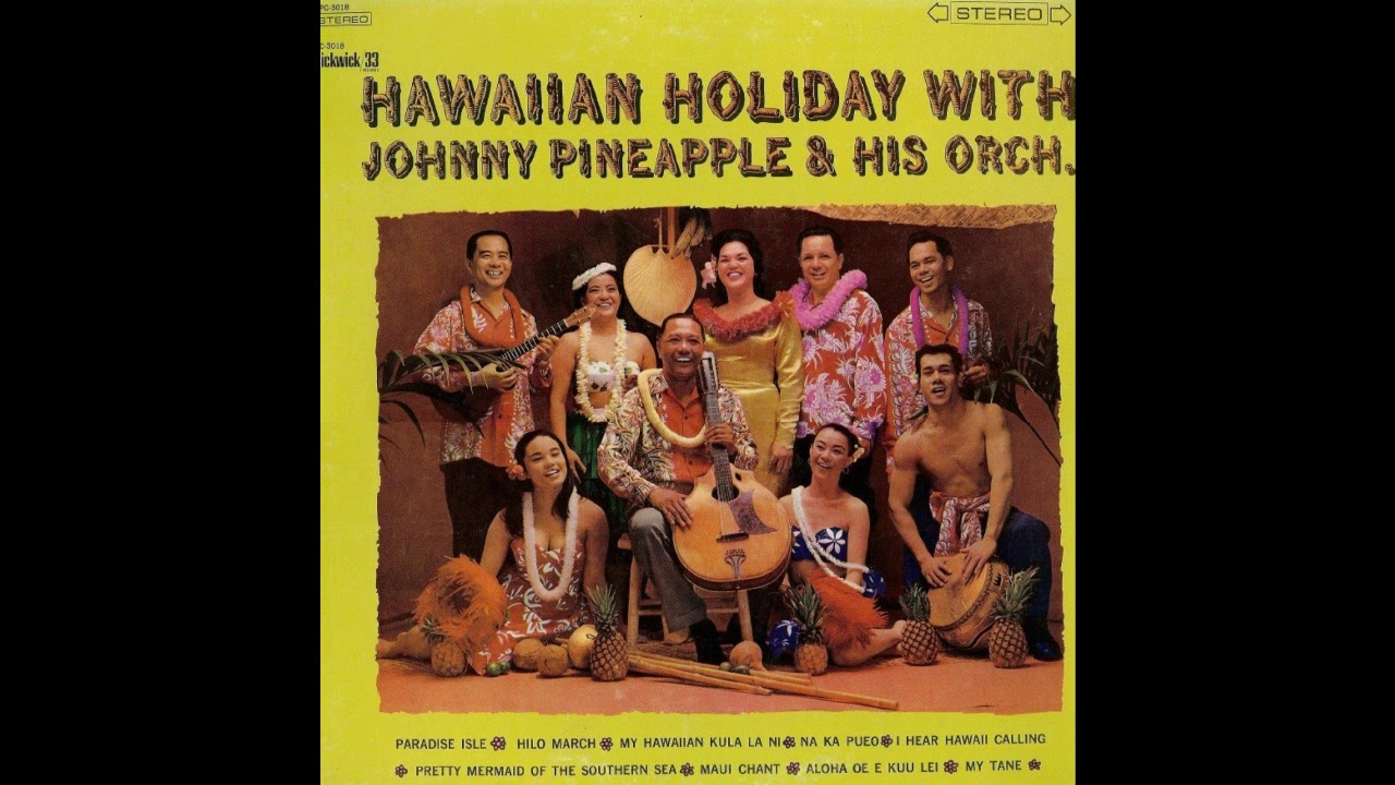 Johnny Pineapple & his Orchestra -- My Hawaiian Kula La Ni - YouTube