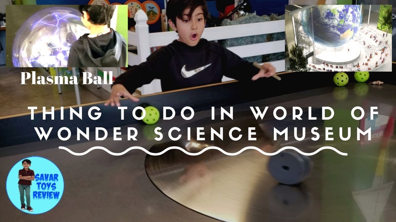 Thing To Do In World of Wonder Science Museum - Part 1 - YouTube