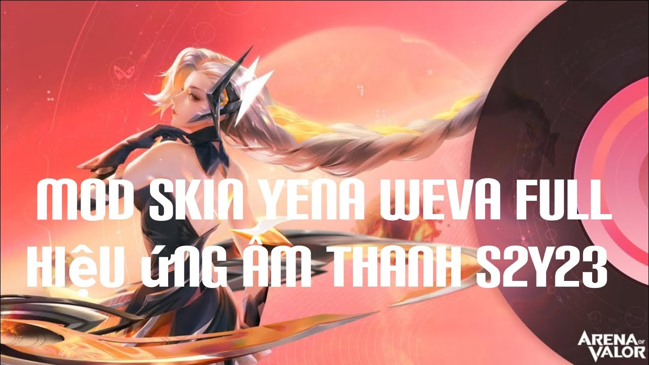 Mod skin yena weva full hiệu ứng âm thanh S2Y23 - YouTube