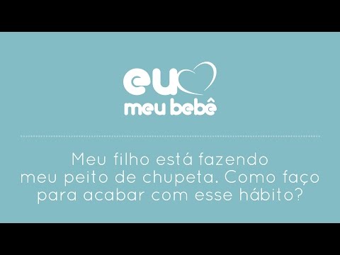 Meu filho está fazendo meu peito de chupeta [Dicas de como acabar com esse hábito]