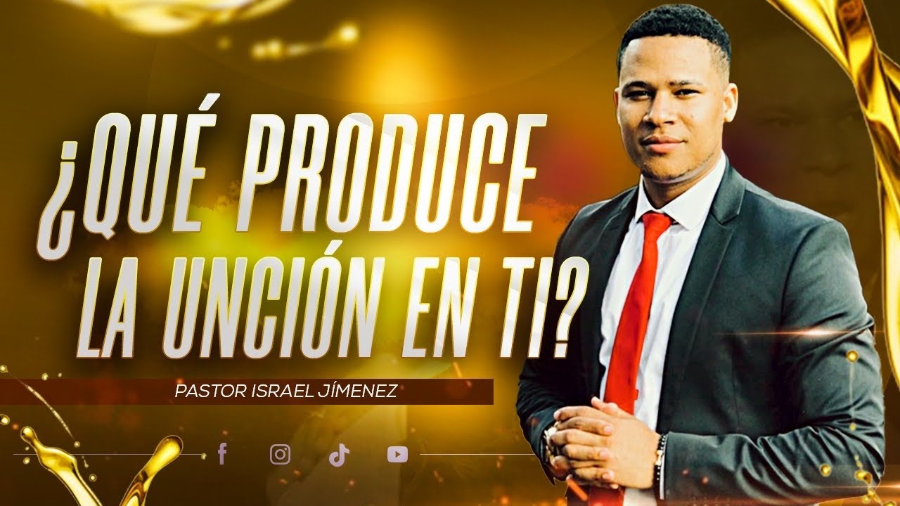 Que Provoca La unción En Ti-Pastor Israel Jimenez - YouTube
