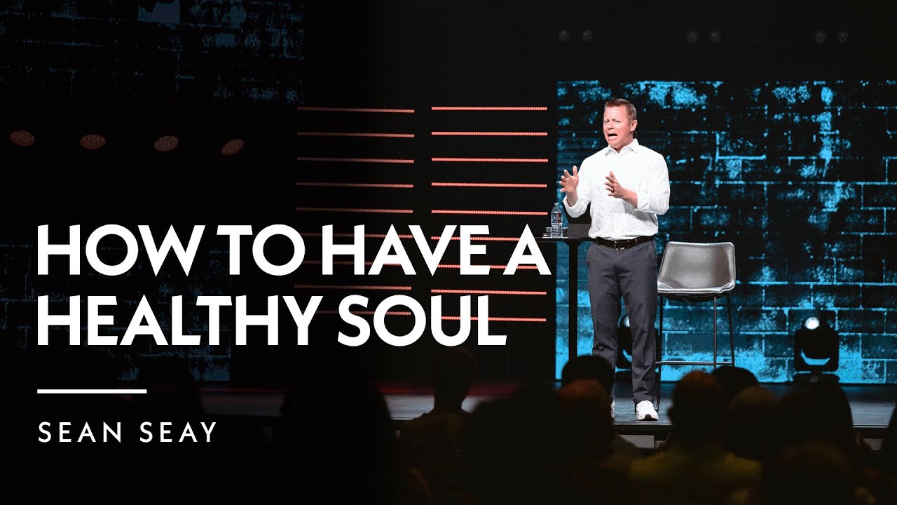 How To Have A Healthy Soul - YouTube