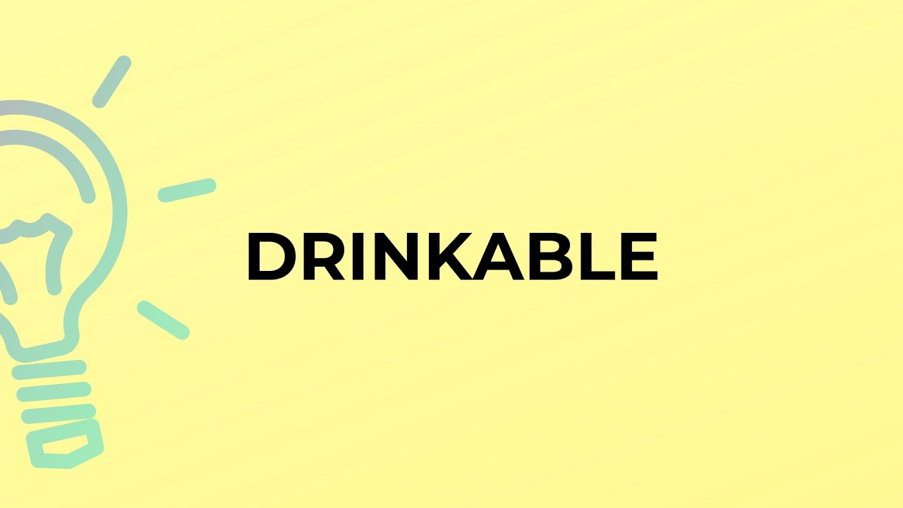 What is the meaning of the word DRINKABLE? - YouTube