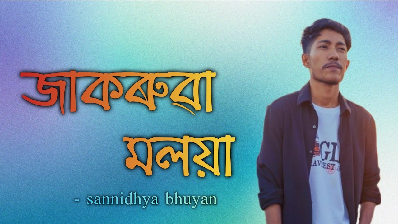 jakoruwa moloya || sannidhya bhuyan || assamese new song - YouTube