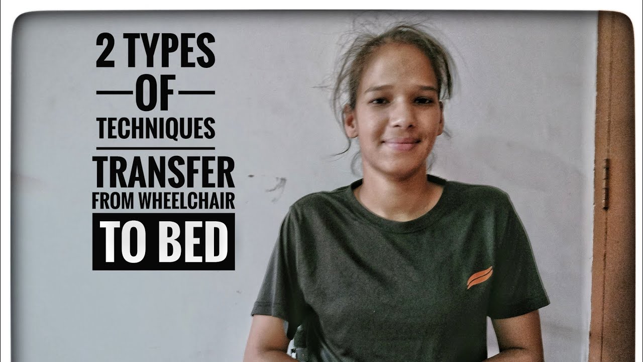 2 Types of Techniques, How to Transfer Wheelchair to Bed and Bed to ...