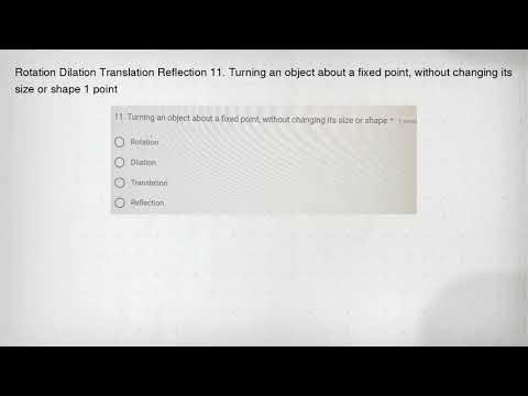 Rotation Dilation Translation Reflection 11. Turning an object about a ...