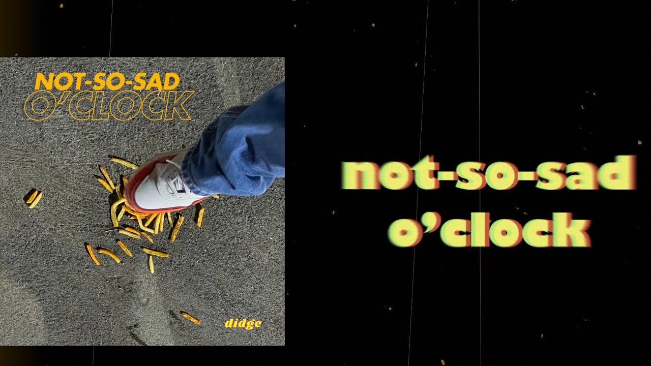 not-so-sad o’clock | Official Lyric Video | Original Song by didge ...