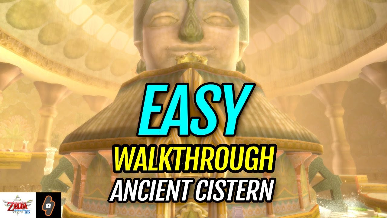 EASY Walkthrough Ancient Cistern | The Legend of Zelda Skyward Sword HD ...