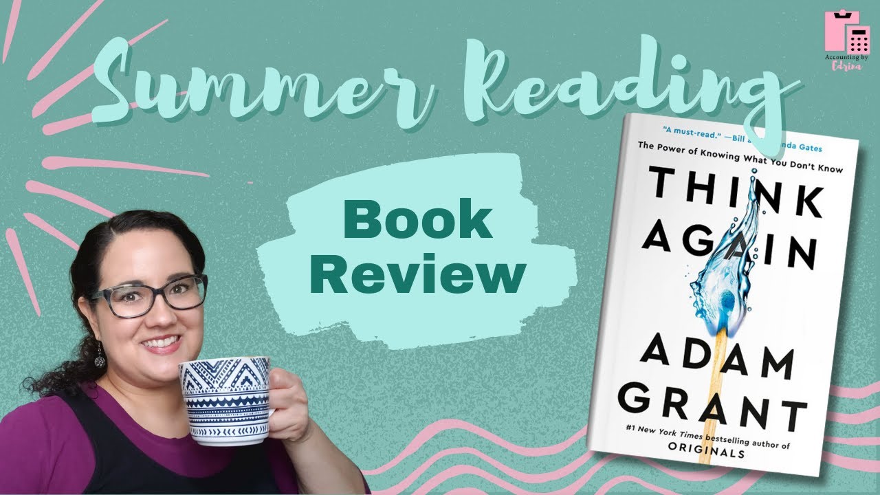 Summer Reading Book Review: Think Again by Adam Grant - YouTube