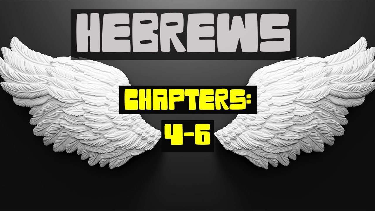 Hebrews Chapter 4-6: Read the Bible with me! - YouTube