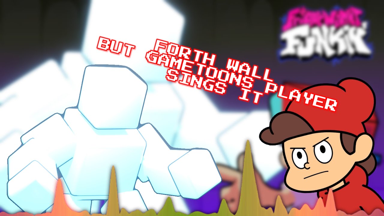 FNF fourth wall but gametoons player sings it - YouTube