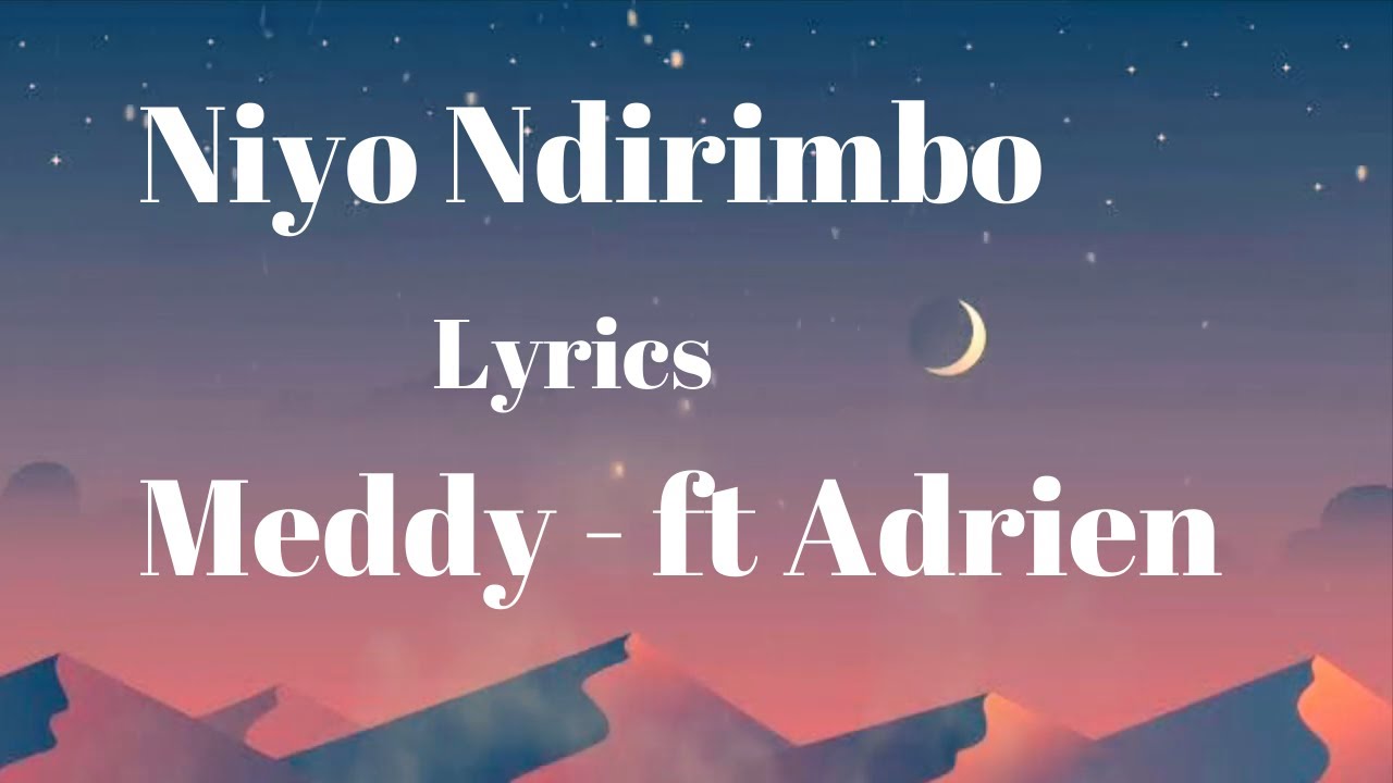 Meddy - Niyo Ndirimbo ft Adrien Lyrics(Official Video)#lyrics # ...