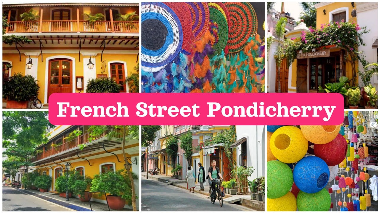 French Street Pondicherry | Best Place to visit in Puducherry | French ...