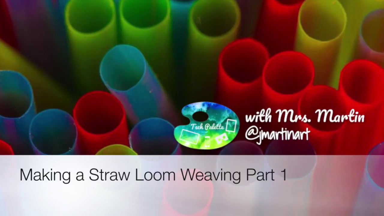 Straw Loom Weaving Part 1 - YouTube