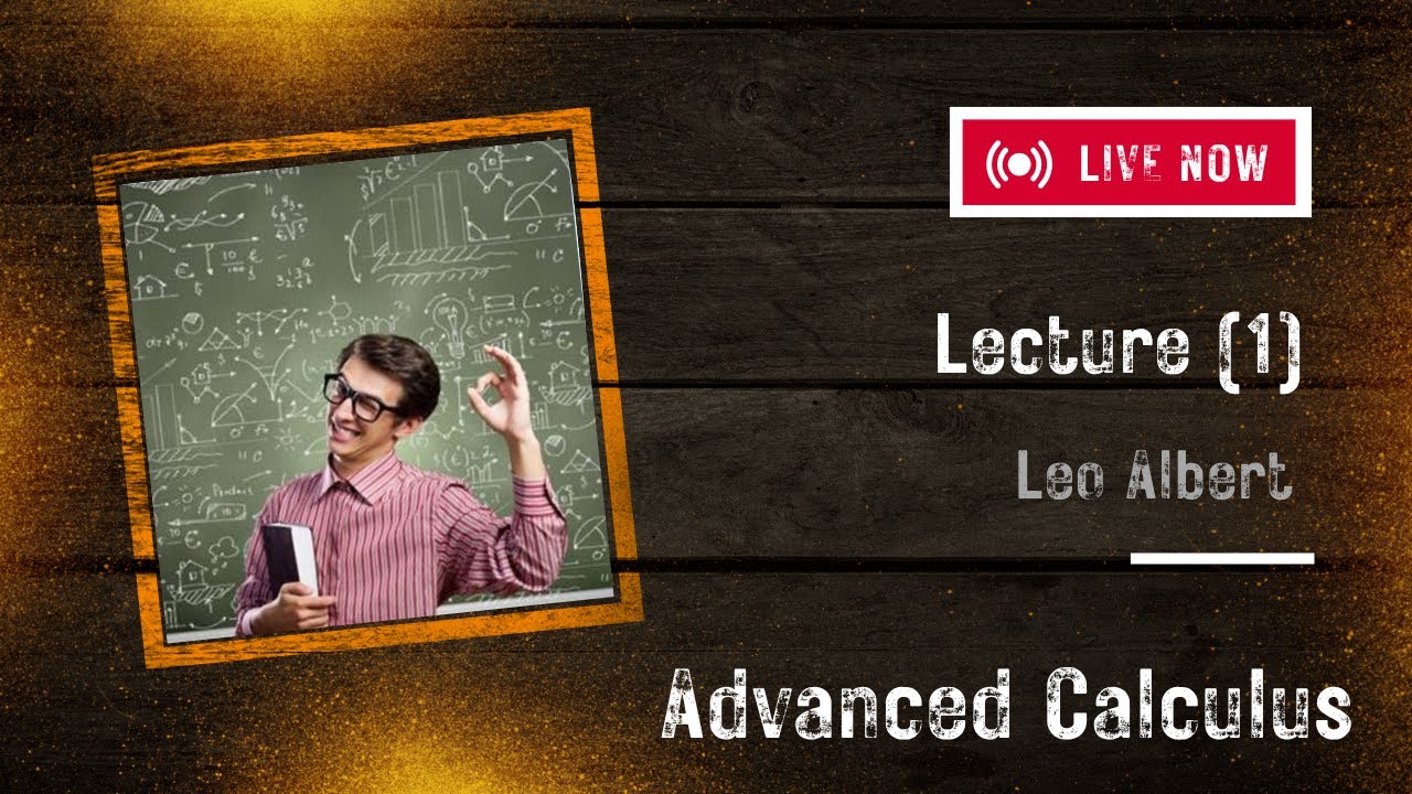Advanced Calculus | Lecture (1) - YouTube