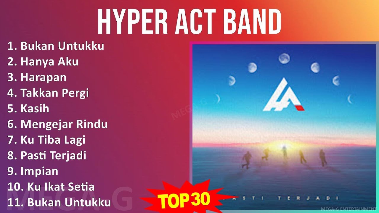 Hyper Act band 2024 MIX Playlist - Bukan Untukku, Hanya Aku, Harapan ...