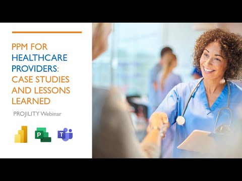 PROJILITY Webinar: PPM for Healthcare Providers: Case Study and Lessons ...