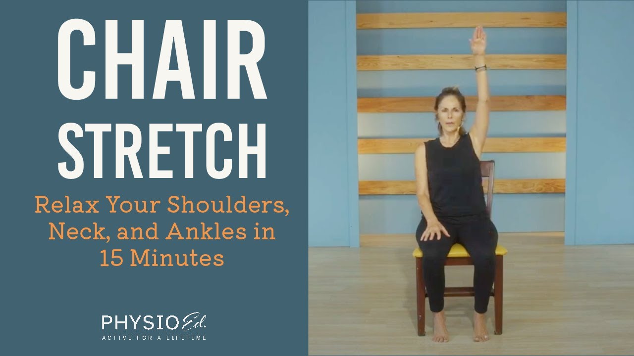 Chair Stretch: How to Relax Your Shoulders, Neck, and Ankles in 15 ...