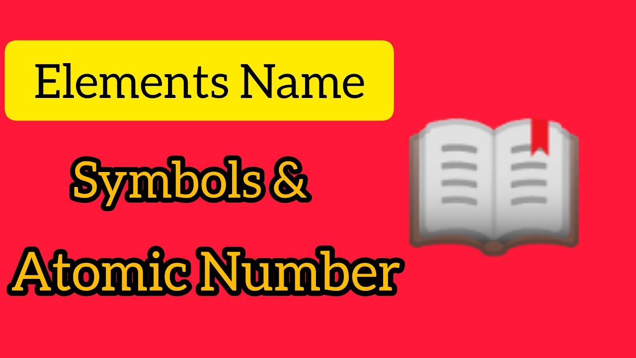 𝐄𝐥𝐞𝐦𝐞𝐧𝐭𝐬 𝐍𝐚𝐦𝐞 𝐬𝐲𝐦𝐛𝐨𝐥 & 𝐀𝐭𝐨𝐦𝐢𝐜 𝐧𝐨. 𝐏𝐚𝐫𝐭 𝐈 - YouTube