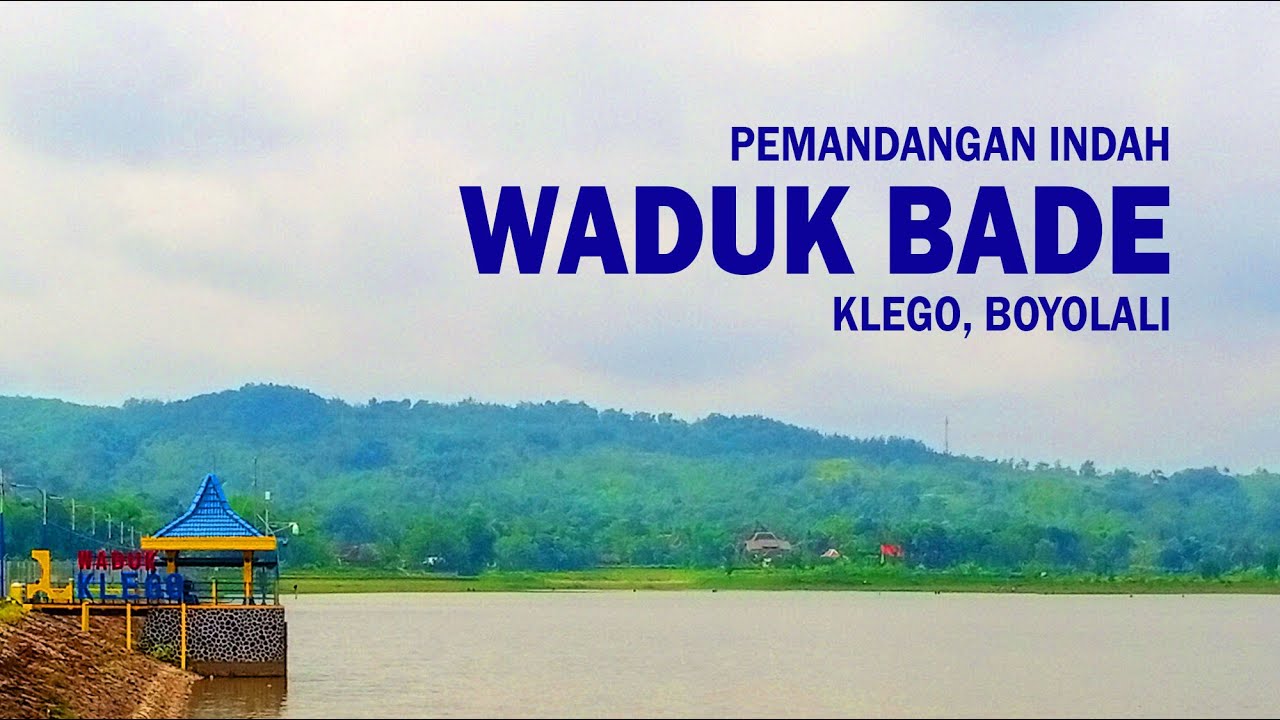 Pemandangan Indah Waduk Bade Klego Boyolali - YouTube