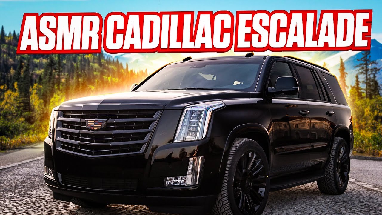 Cadillac Escalade ASMR Experience: Luxurious Sounds for Ultimate ...