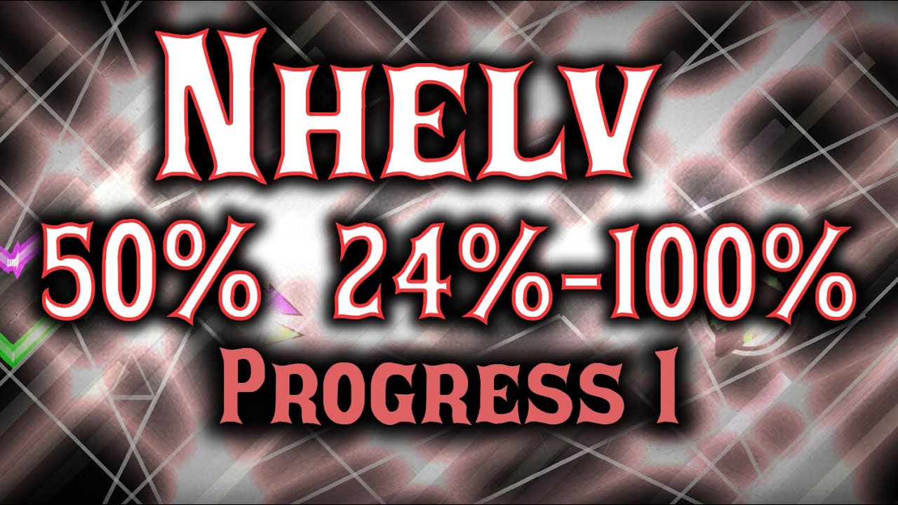 Nhelv 50%, 24%-100% | Progress Video #1 - YouTube