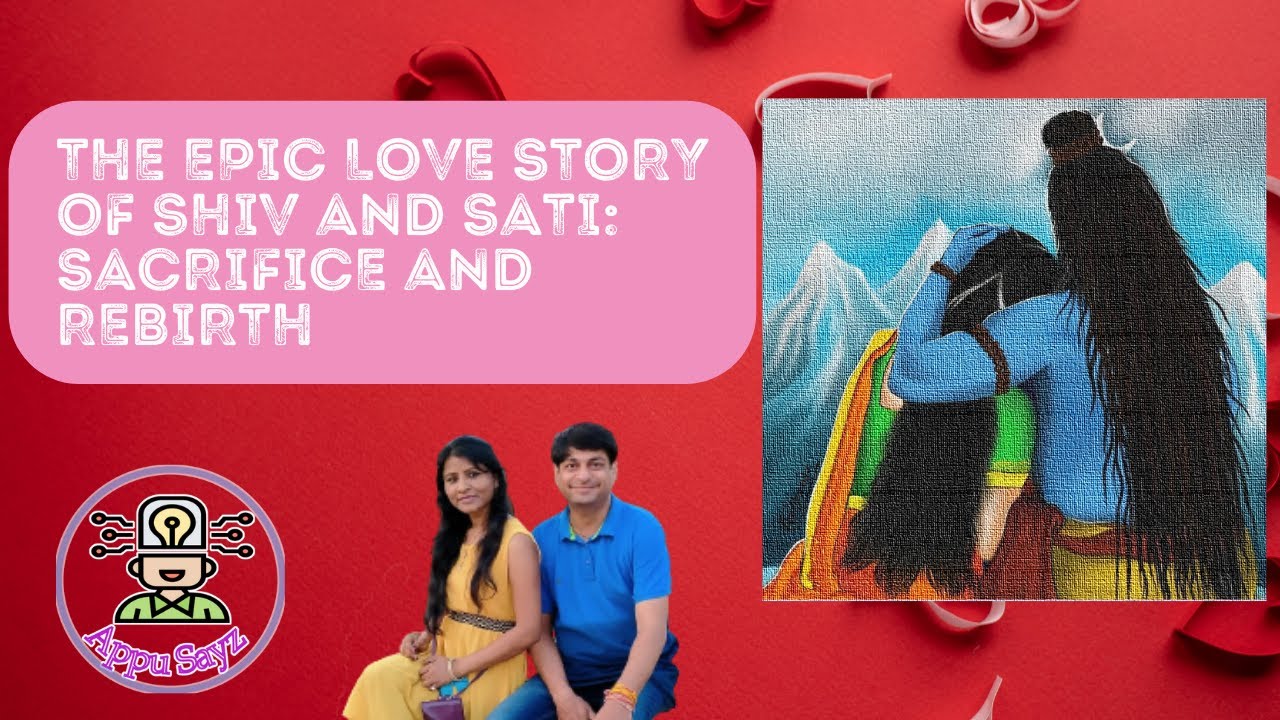 The Epic Love Story of Shiv and Sati: Sacrifice and Rebirth # ...