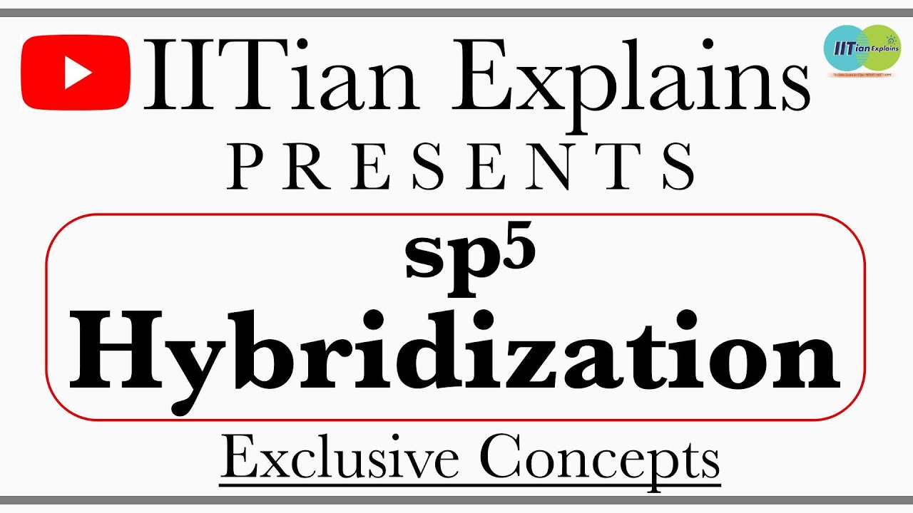 🔴 sp5 Hybridization || IITian Explains 🔥 - YouTube