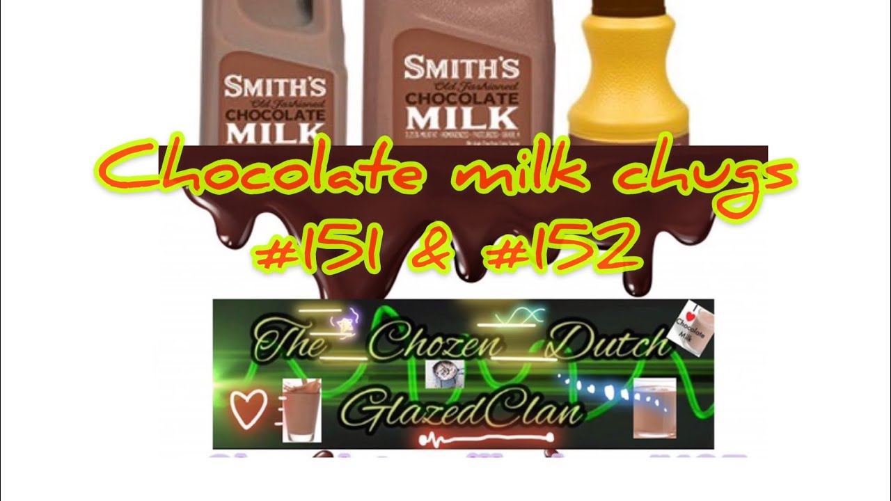 Chocolate milk chug #151 & #152 - YouTube