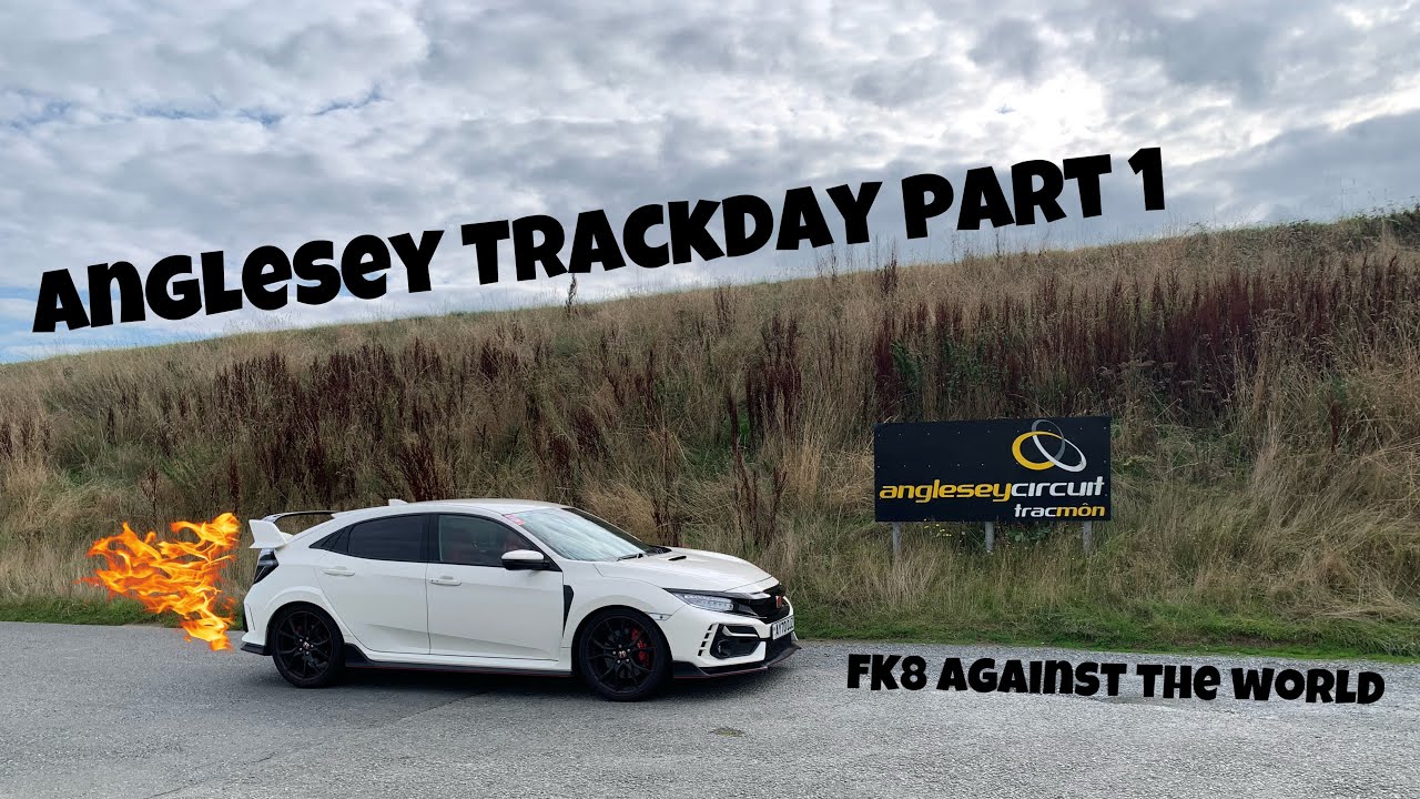 FK8 track beast - Anglesey Trackday part 1 - YouTube