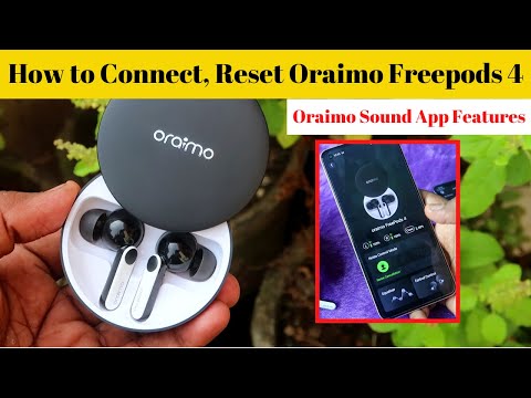 How to connect, reset Oraimo Freepods 4 earbuds & Oraimo Sounds App Features