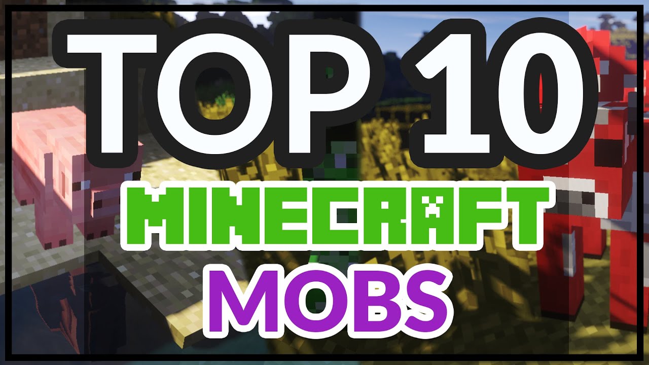 Top 10 minecraft mobs of all time! (The Best Minecraft Mobs) - YouTube