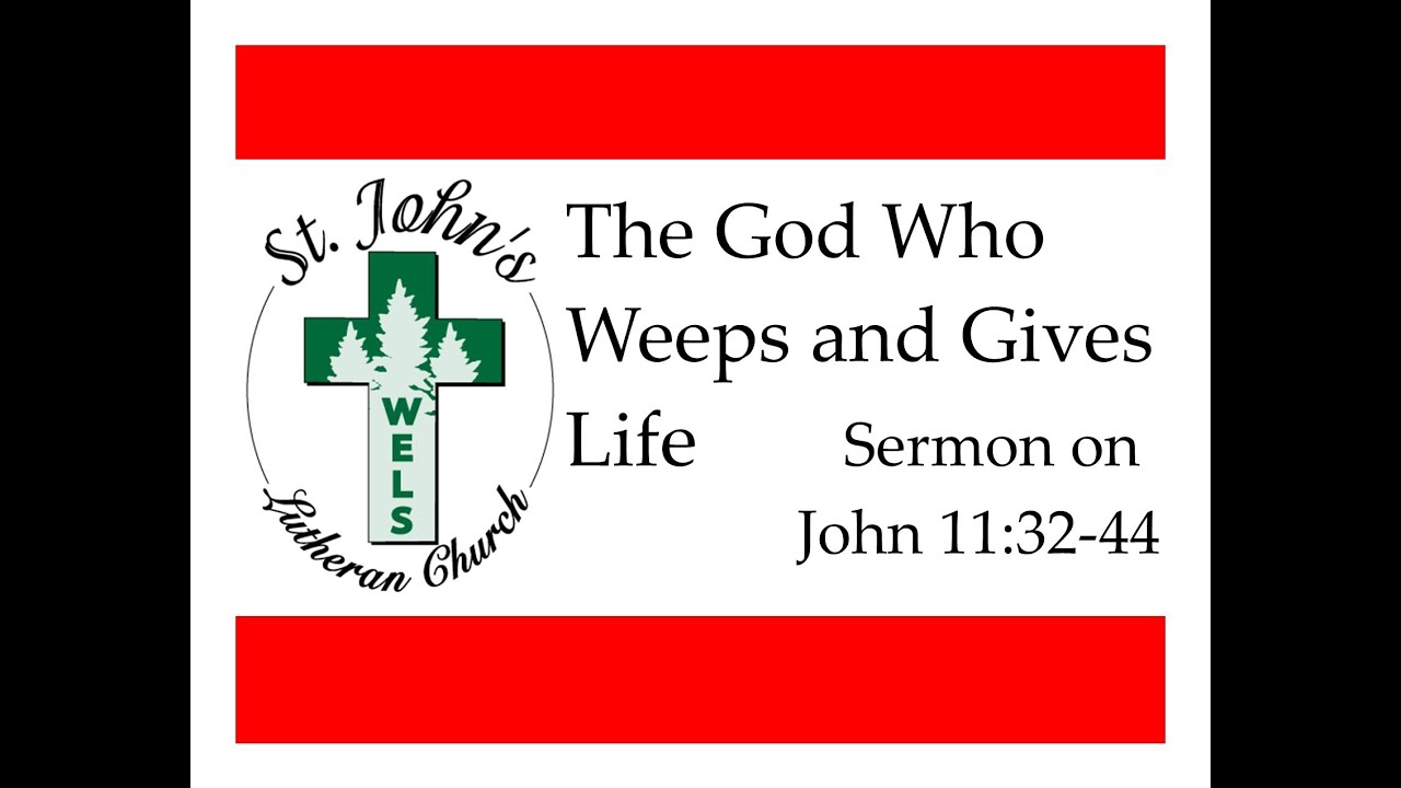 The God Who Weeps and Gives Life (John 11:32-44 Sermon) - YouTube