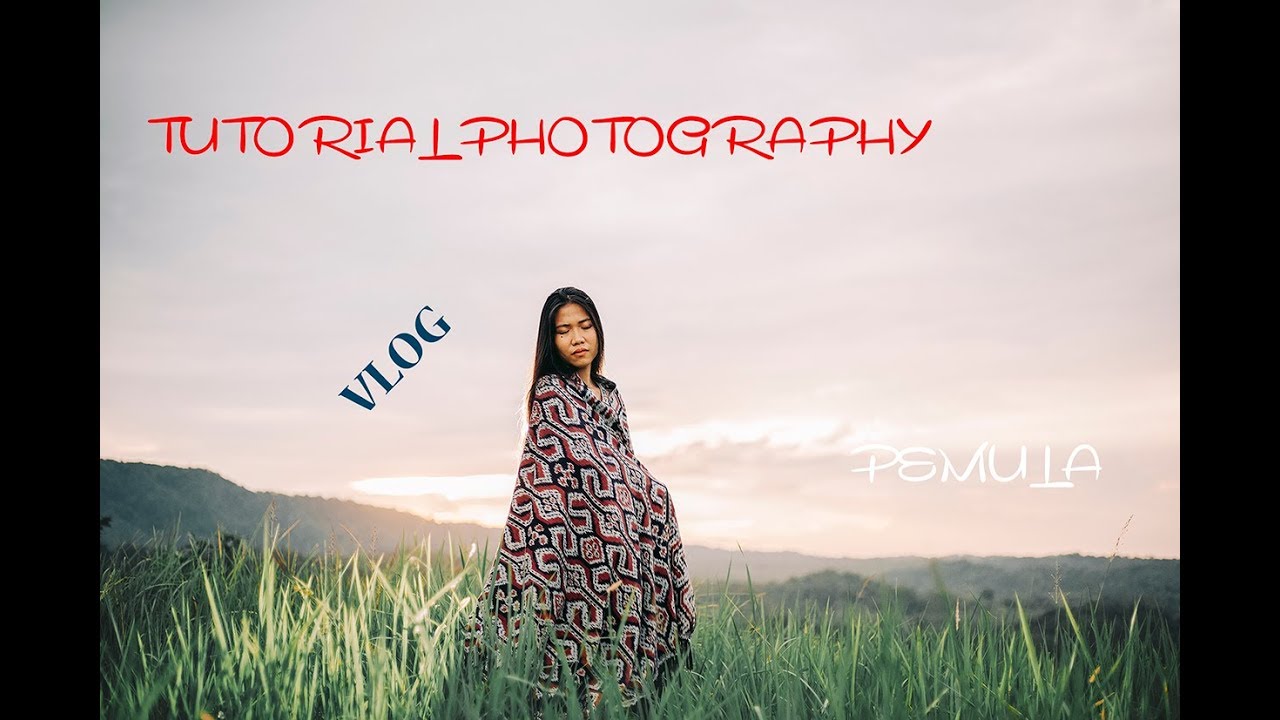VLOG TUTORIAL PHOTOGRAPHY - Eps 1 - YouTube