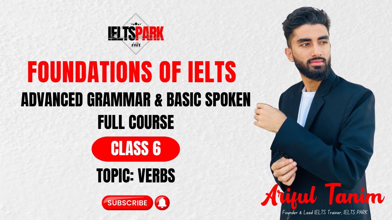 Foundations of IELTS || Class 06 | Verbs || Advanced Grammar & Basic ...