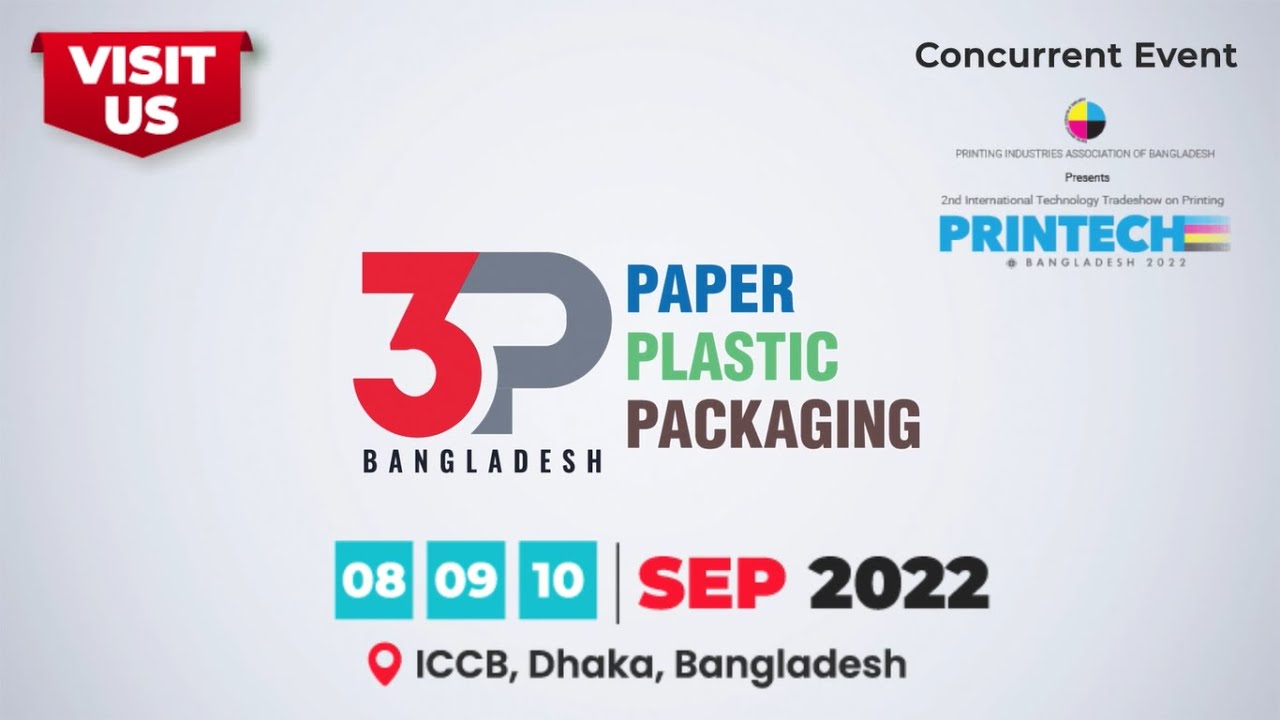 2nd Bangladesh 3P International Expo || PAPER || PLASTIC || PACKAGING ...