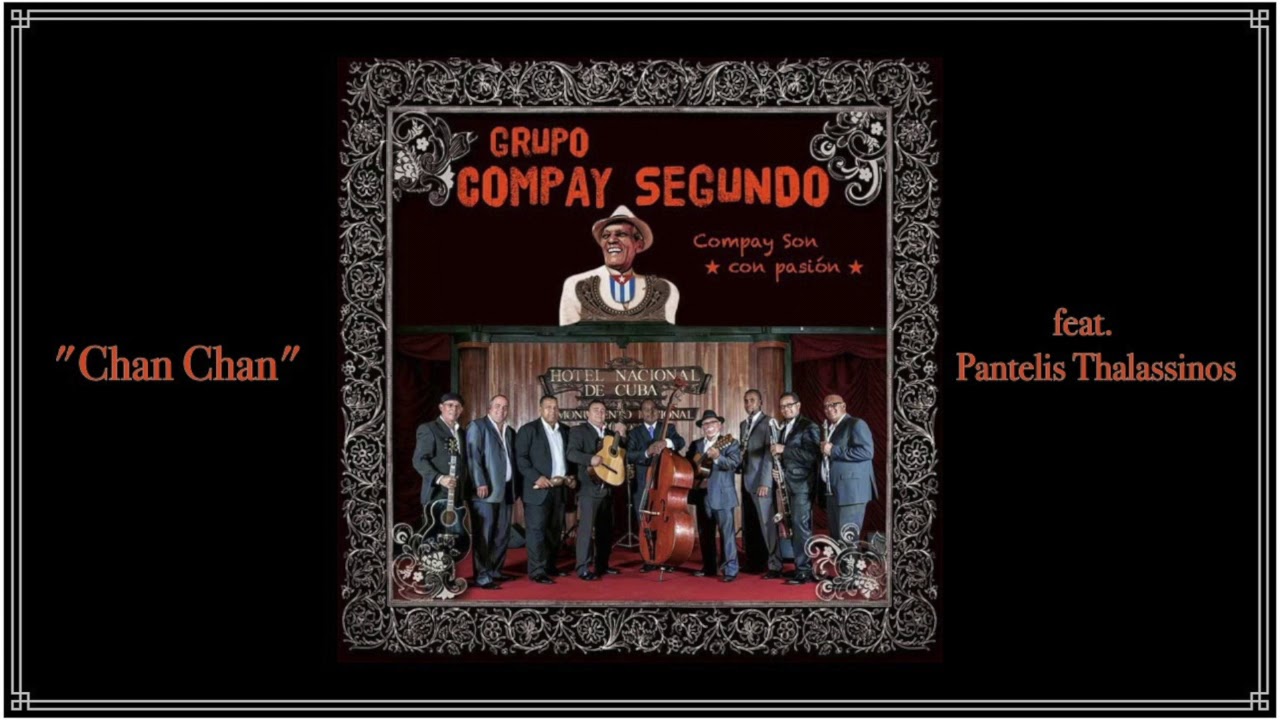 "Chan Chan" (feat. Pantelis Thalassinos) - Grupo Compay Segundo - YouTube