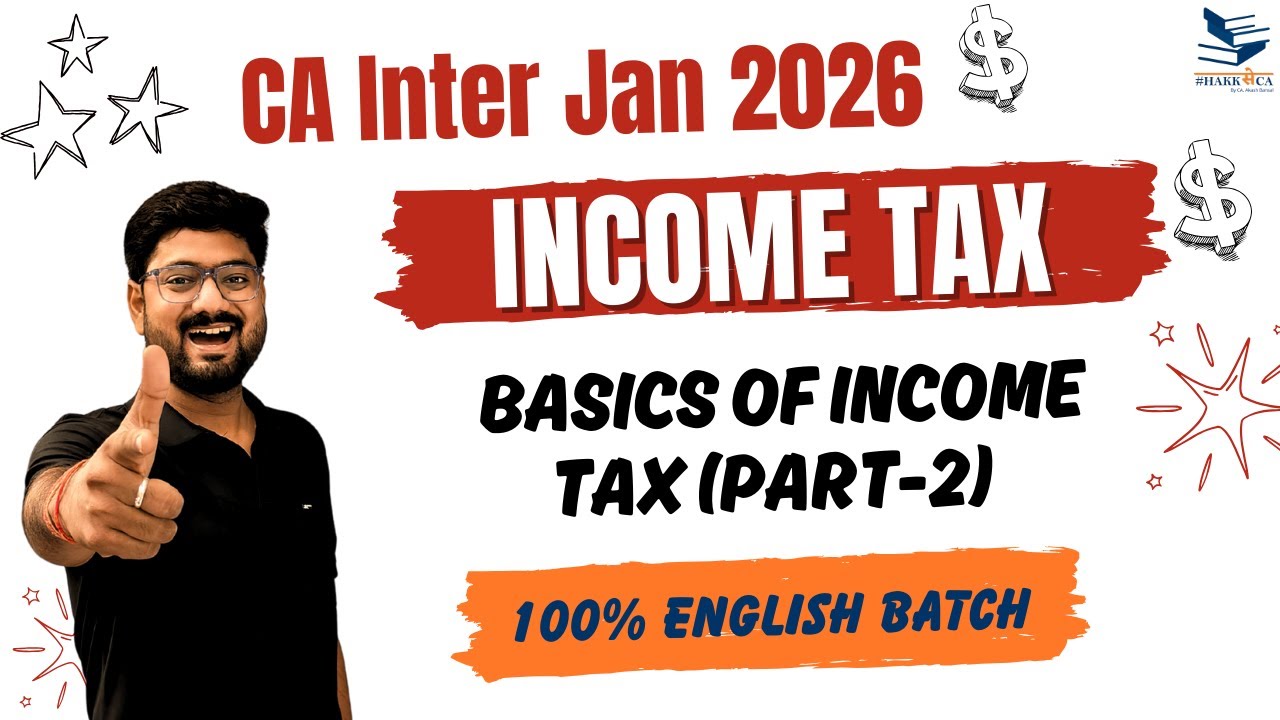 English | Income Tax | Basics of Income Tax (Part 2) | CA Inter | CA ...