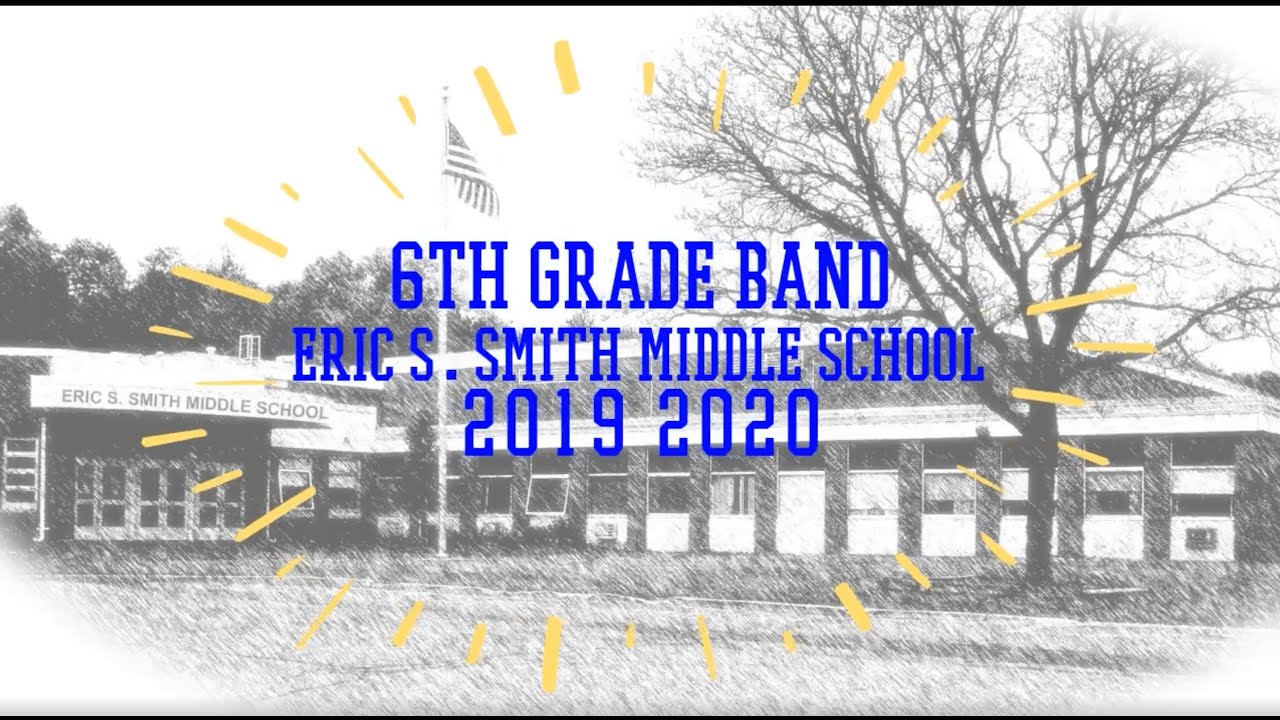 Eric S. Smith Middle School - 6th Grade Band - 2019-2020 - YouTube