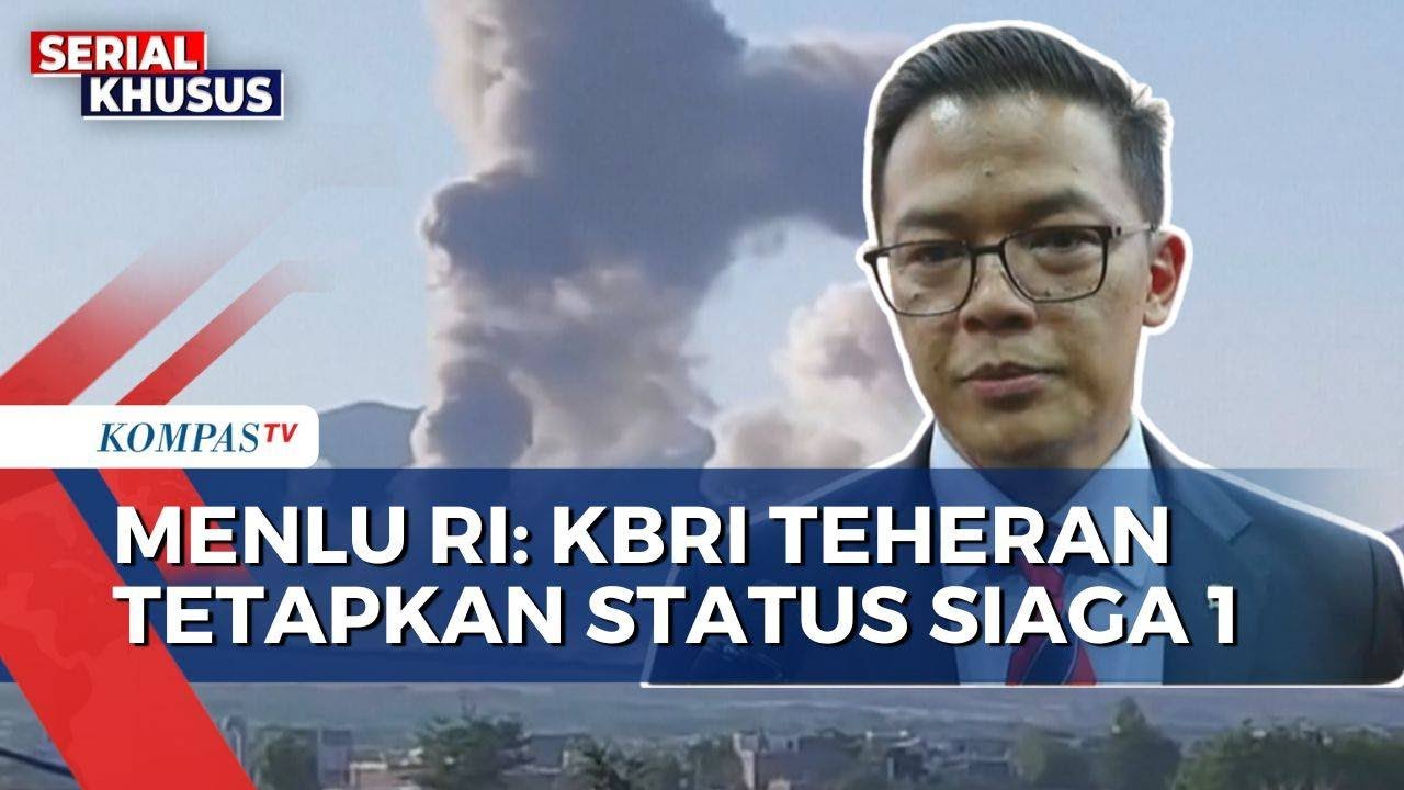 KBRI Teheran Naikkan Status Siaga Level 1, Pemerintah Siapkan Evakuasi ...