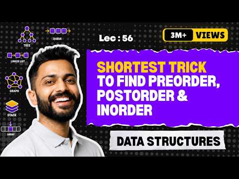 Lec-56: Preorder, Inorder and Postorder in 5 minute | Tree Traversal | Easiest and Shortest Trick