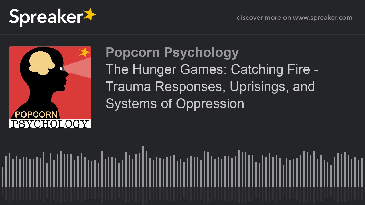 The Hunger Games: Catching Fire - Trauma Responses, Uprisings, and ...