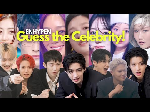 ENHYPEN GUESS THE CELEBRITY GAME