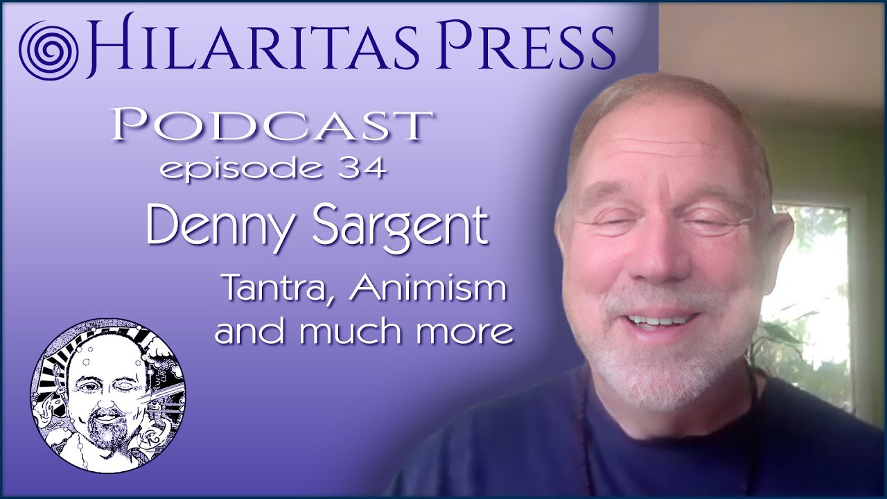 Episode 34: Denny Sargent – Tantra, Animism and more - YouTube
