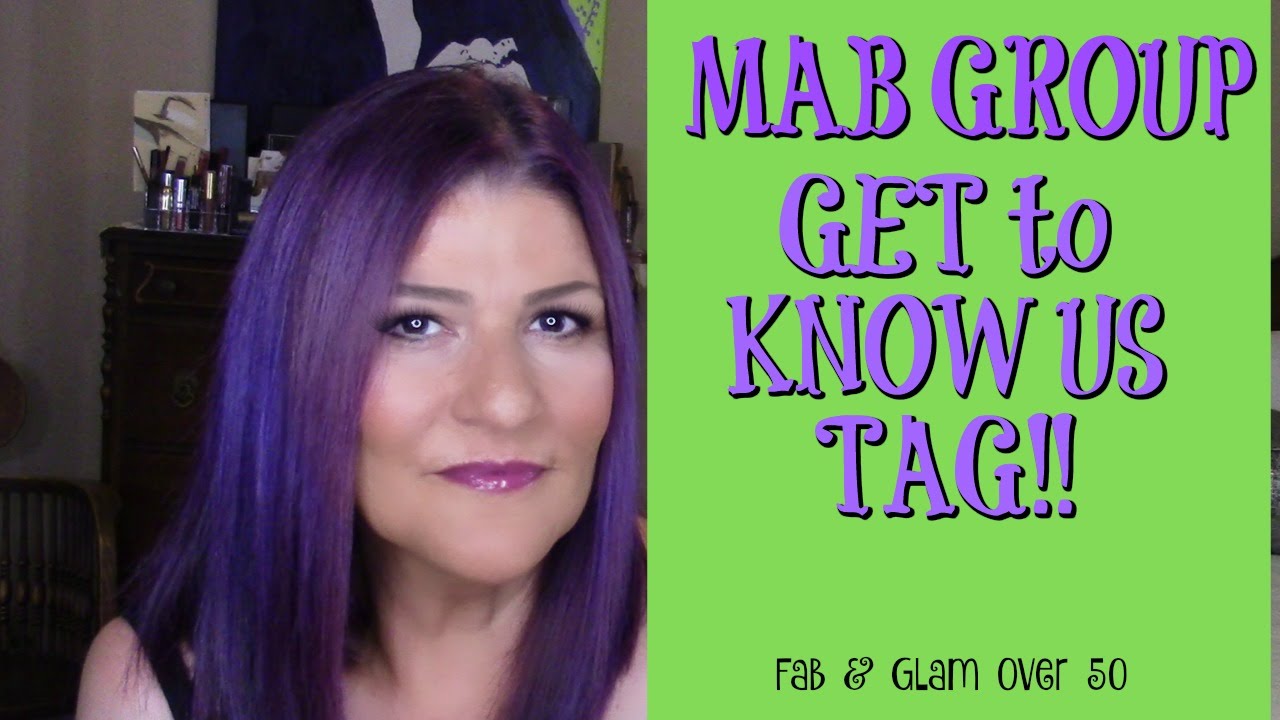 MAB GROUP~ Get to Know Us Tag! ~ Over 50 - YouTube