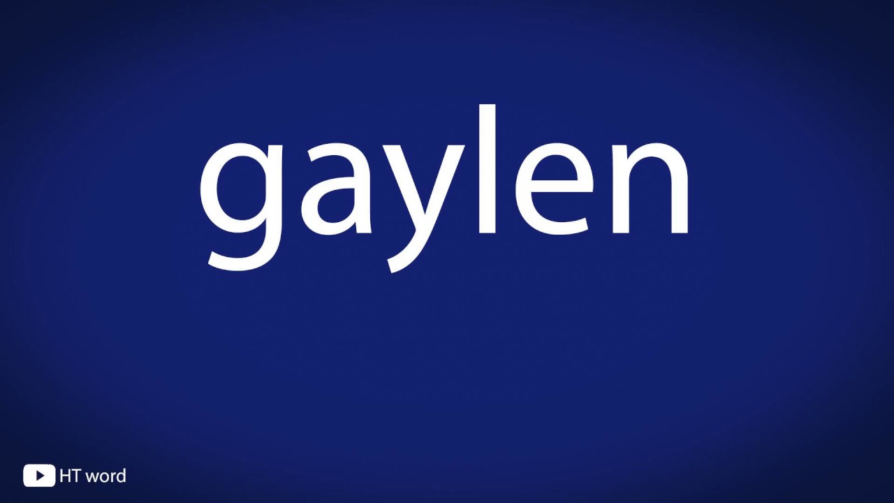 How to pronounce gaylen - YouTube