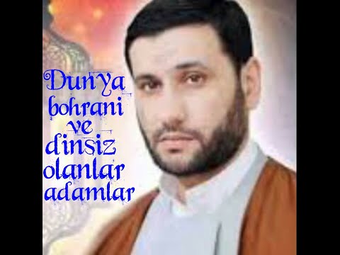 Haci Sahin Dunyanin bohrani ve dinsiz olanlar