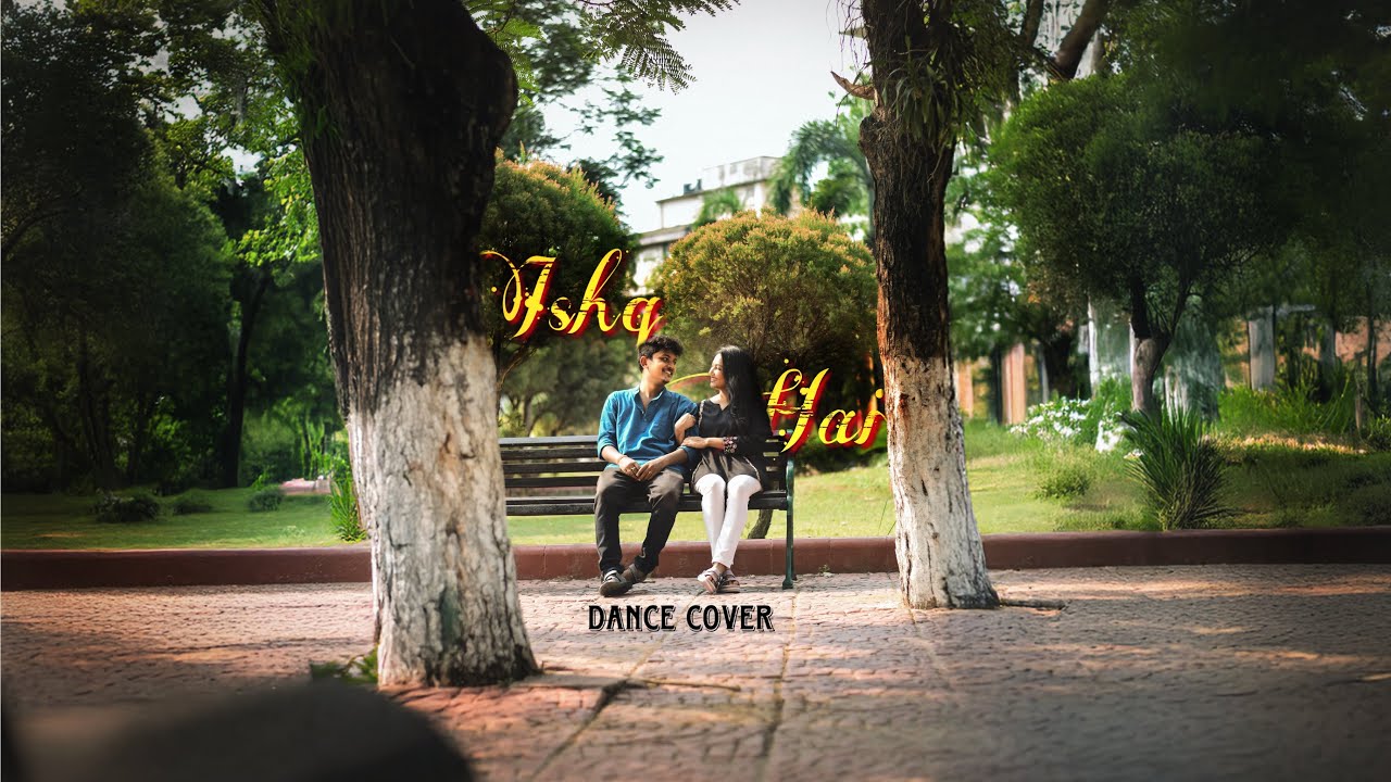 Ishq hai | Dance Cover | Bhargab Barman and Anishi Arya | Mismatched - YouTube